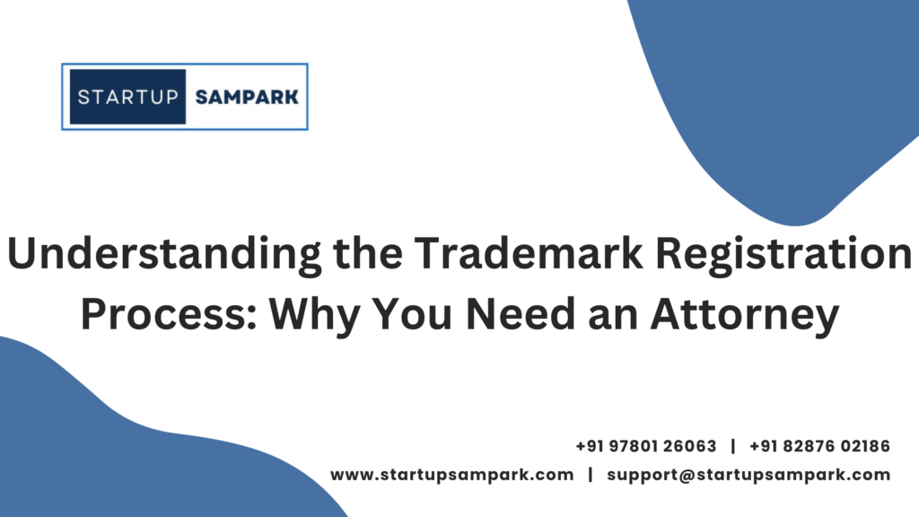 Understanding the Trademark Registration Process: Why You Need an Attorney - STARTUP SAMPARK BLOG